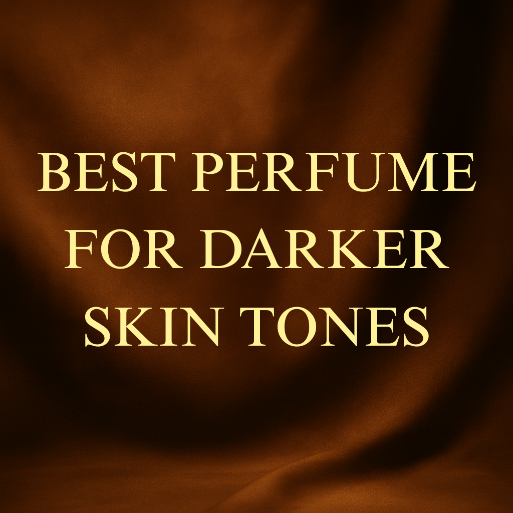 Best Perfumes for Darker Skin Tones | RCALIPH Picks